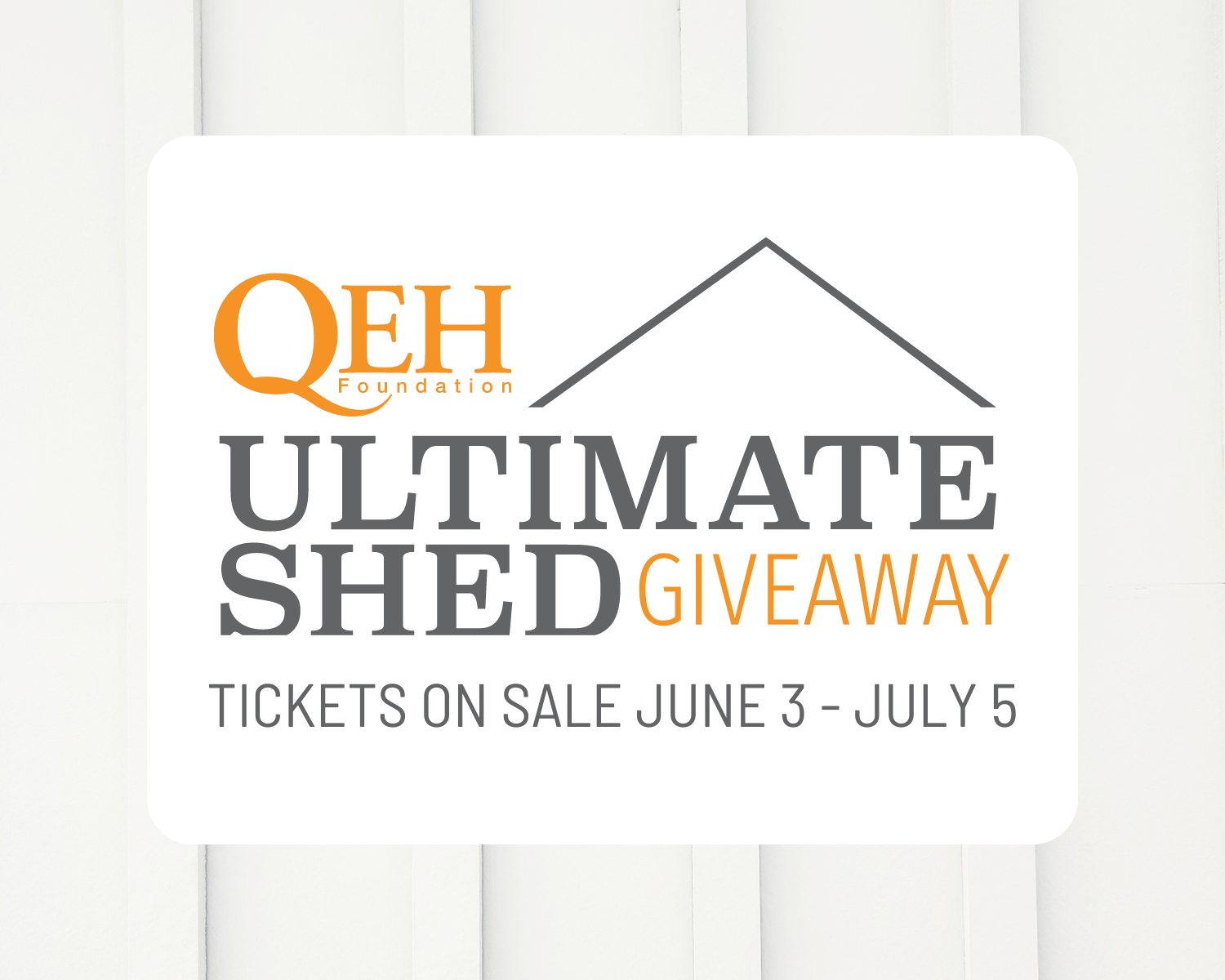 QEH FoundationUltimate Shed Giveaway • QEH Foundation